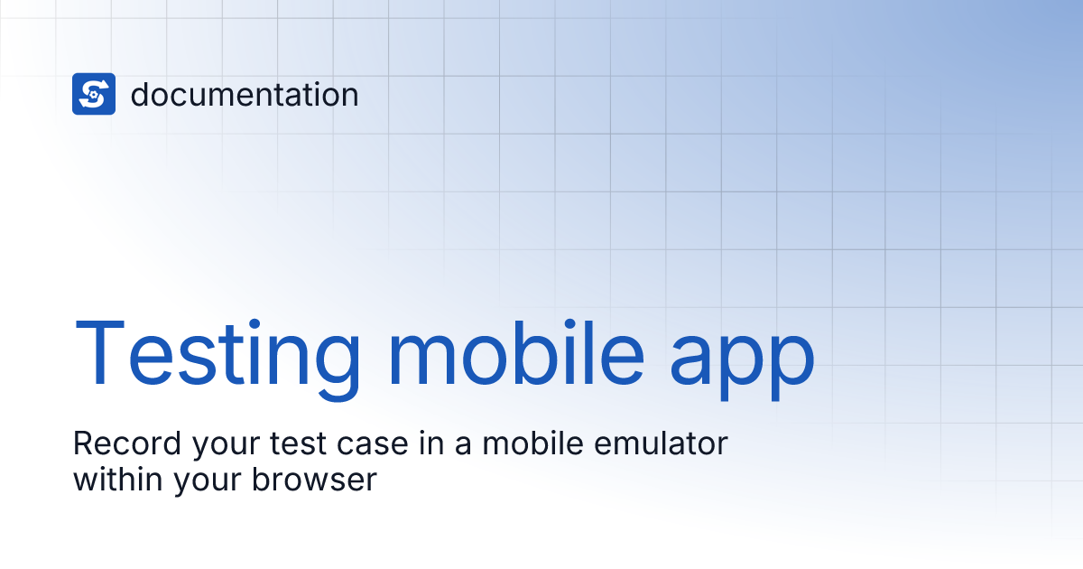 Testing Mobile App Documentation