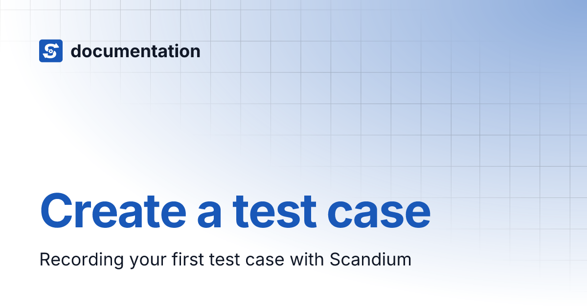 Create a test case | documentation